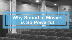 Why Sound in Movies Is So Powerful | Soundproof Cow