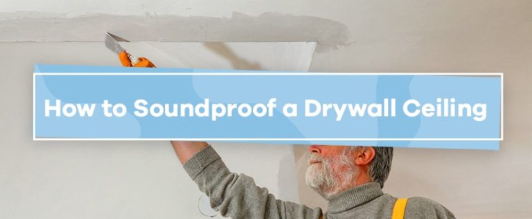 How to Soundproof a Drywall Ceiling | Soundproof Cow