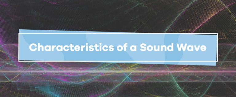 What are the Characteristics of a Sound Wave?