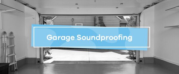 How to Soundproof a Garage | Garage Soundproofing Materials