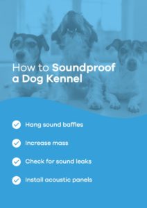 Dog Kennel Soundproofing Solutions | Soundproof Cow