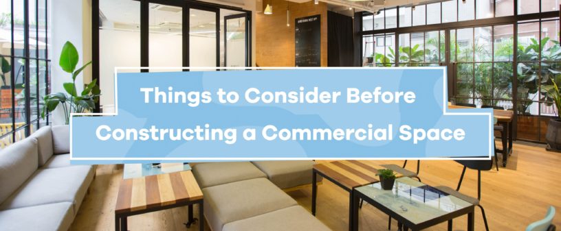 Things to Consider Before Constructing a Commercial Space