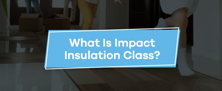 What Is The Impact Insulation Class (IIC) Rating?