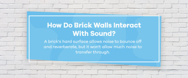 How to Soundproof Brick Walls | Brick Wall Noise Reduction