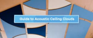 Guide to Acoustic Ceiling Clouds | Soundproof Cow