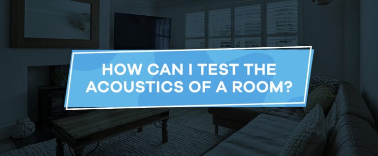 How to Test the Acoustics of a Room | Soundproof Cow